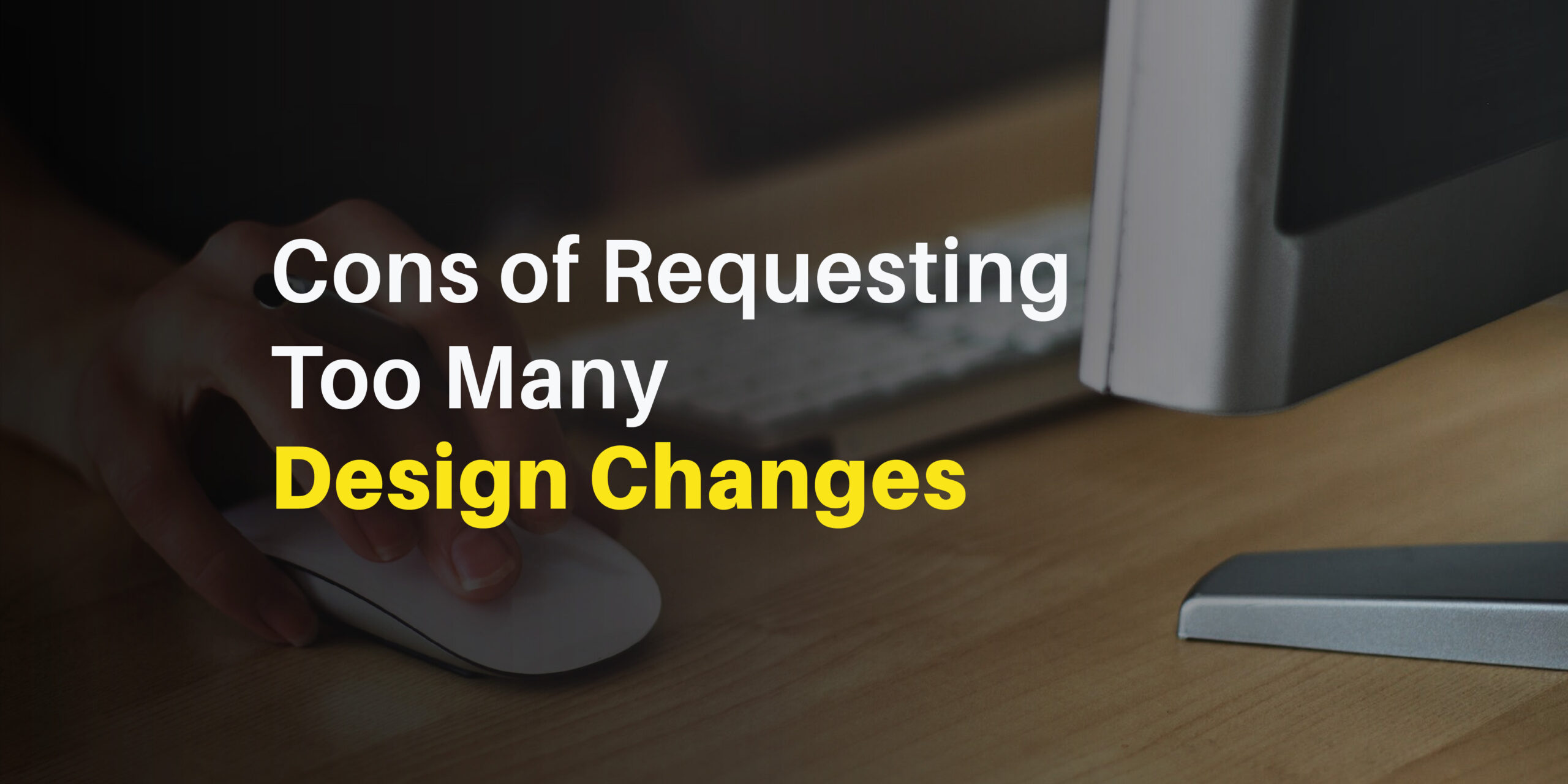 Cons of Requesting Too Many Design Changes